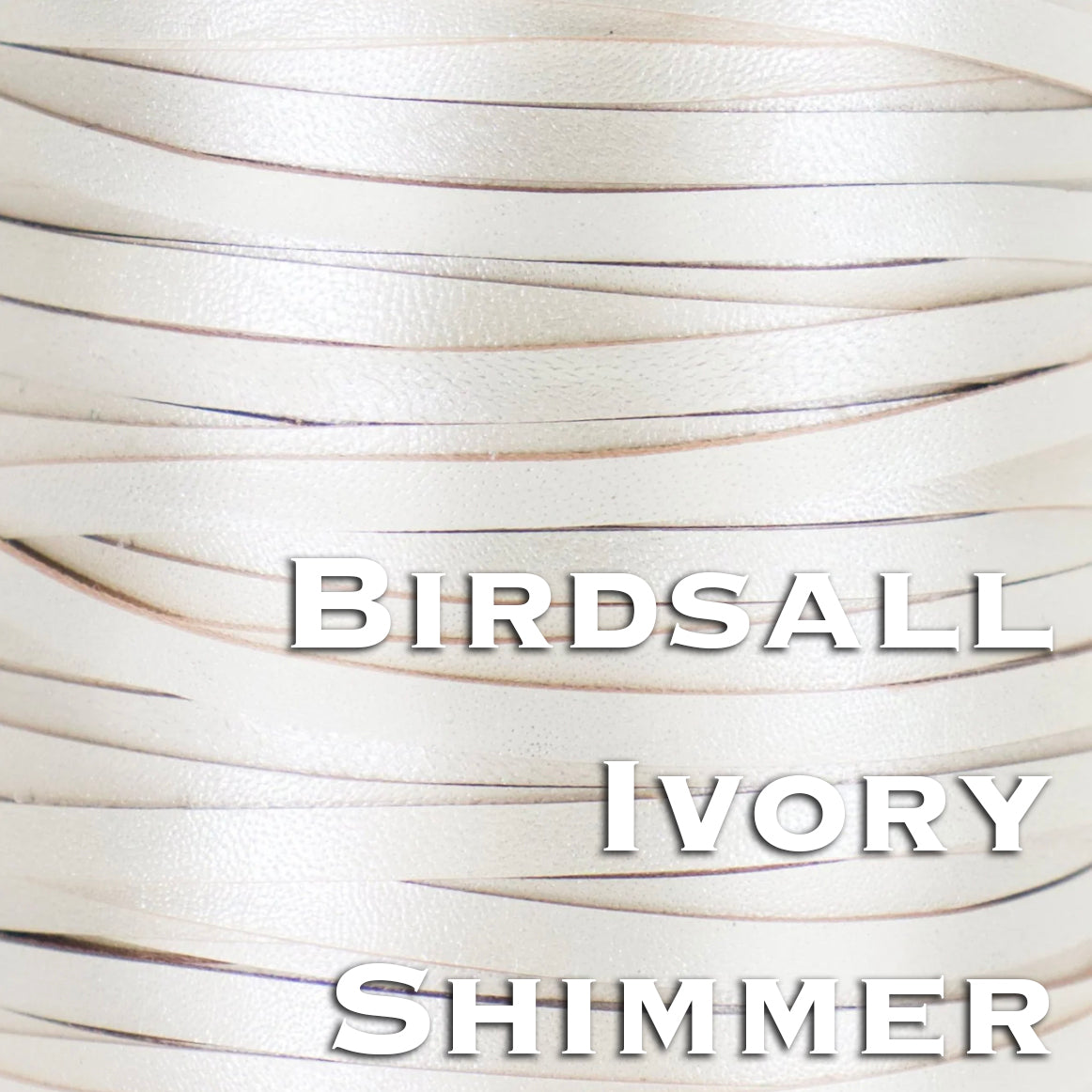 Kangaroo Leather Lace-BIRDSALL Kangaroo Leather-IVORY SHIMMER ...