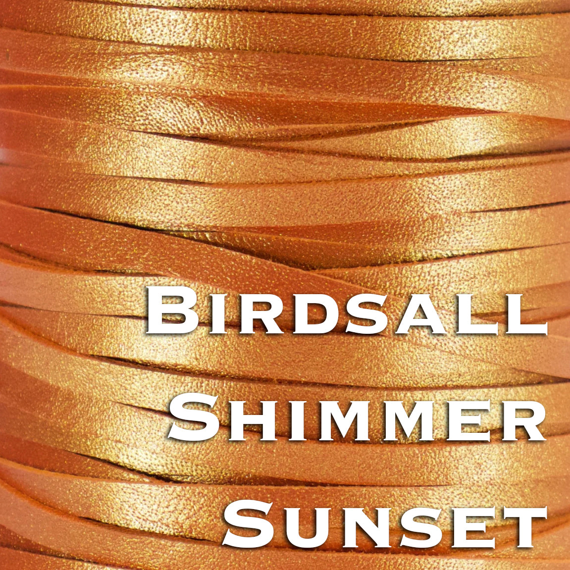 Kangaroo Leather Lace-BIRDSALL Kangaroo Leather-SHIMMER SUNSET ...